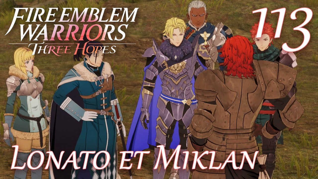 Lonato et Miklan [Fire Emblem Warriors Three Hopes] #113 - YouTube