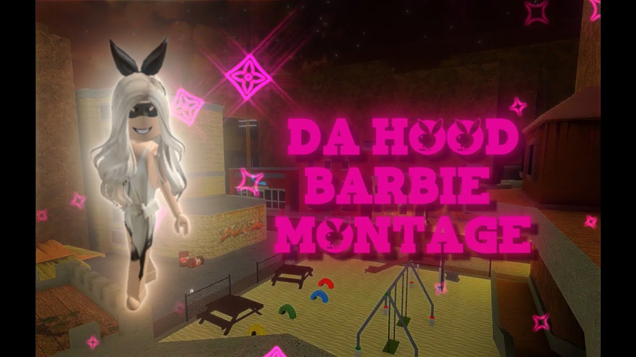 Da hood barbie montage - Roblox - YouTube