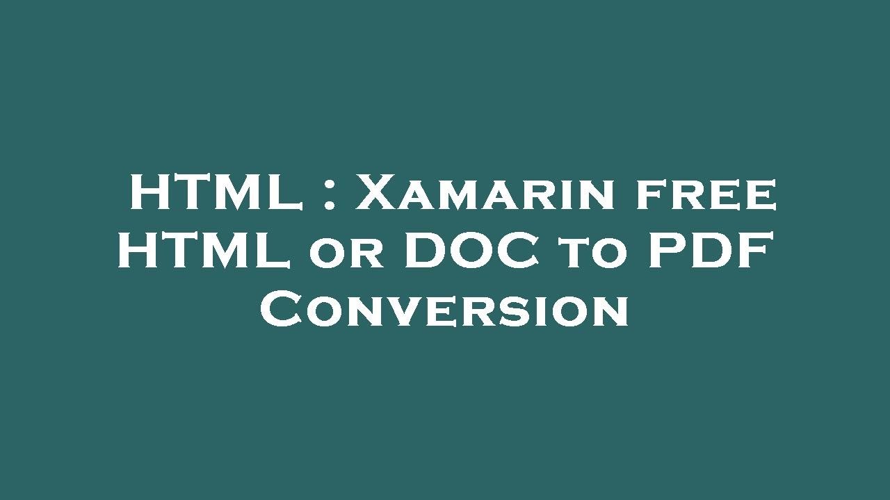 Html Xamarin Free Html Or Doc To Pdf Conversion Youtube