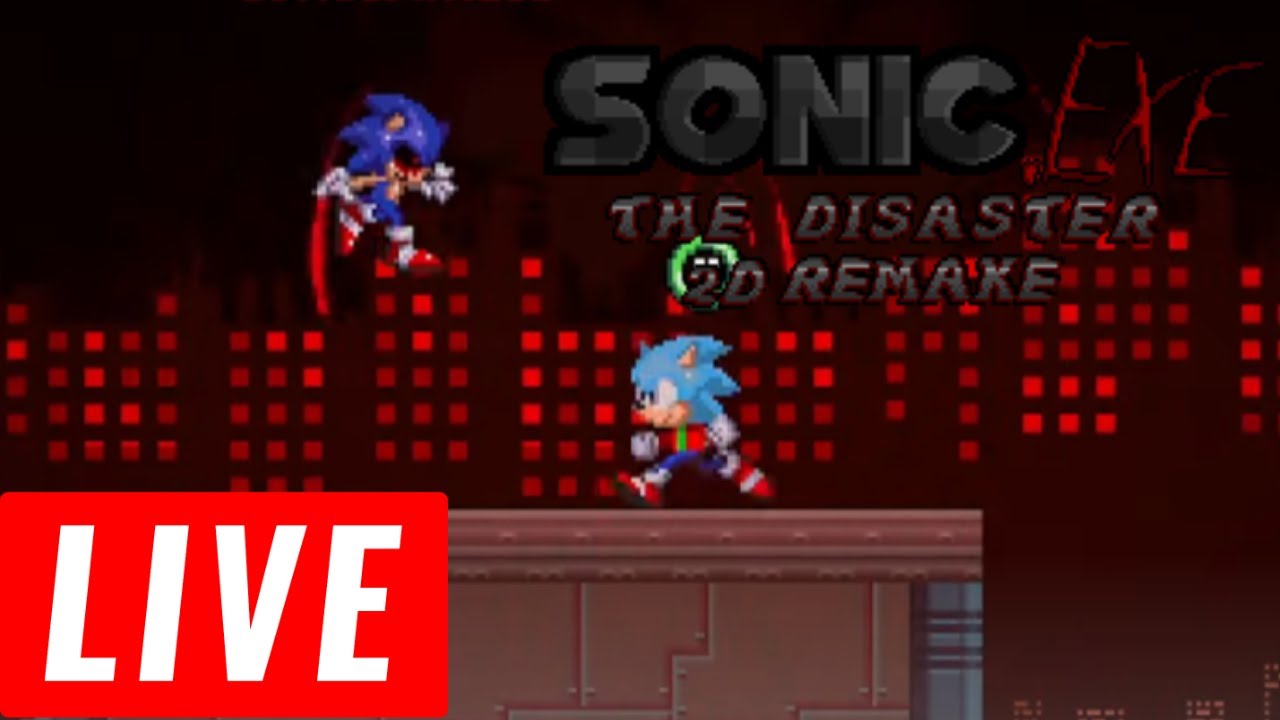 Sonic.exe The Disaster 2d Remake Live Stream - YouTube