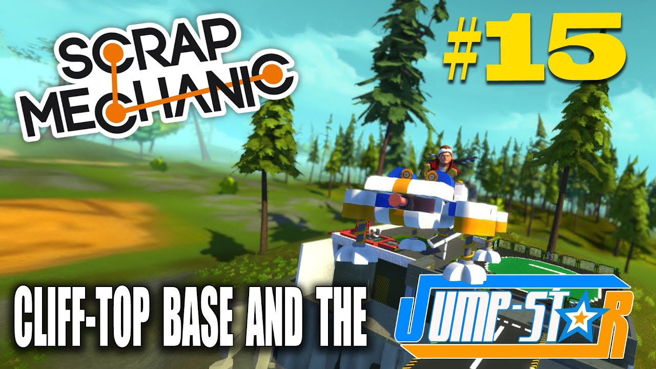 Scrap Mechanic - Clifftop Base Part 1 & 'Jump-Star' - YouTube