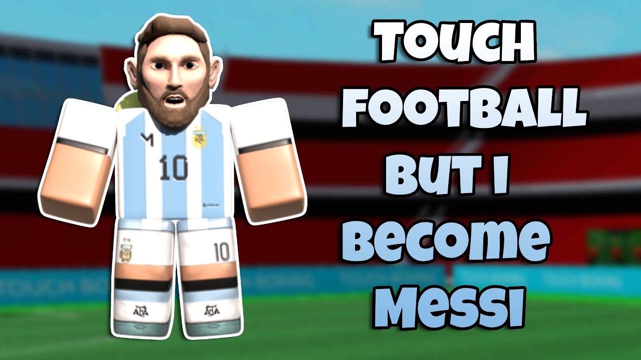 Touch Football But I Become Messi... (Roblox) - YouTube