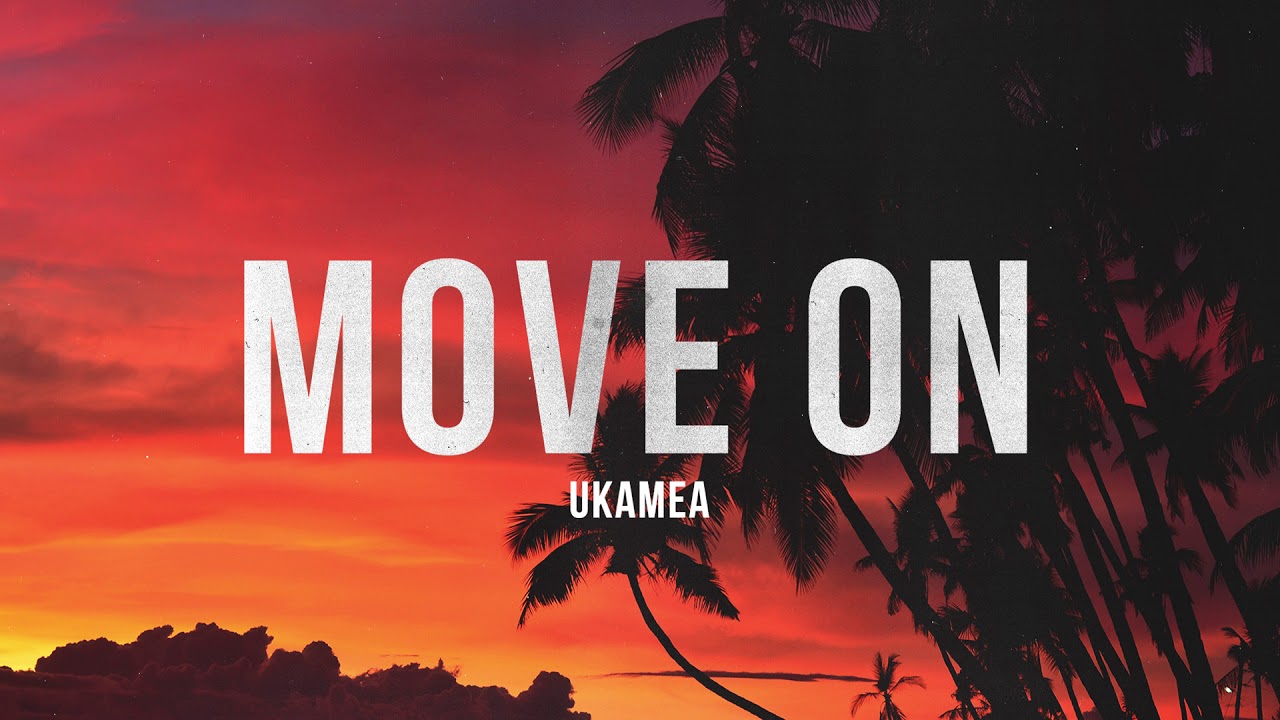 Ukamea - Move On - YouTube