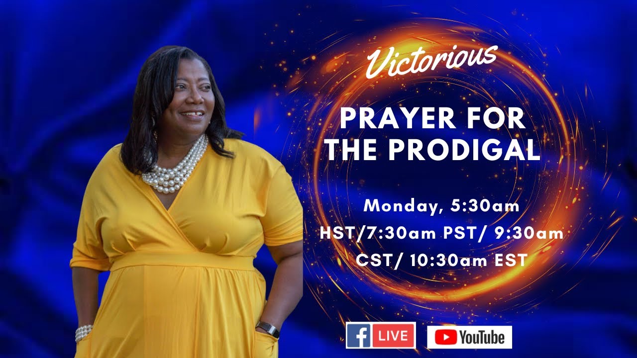 Victorious Prayer for the Prodigal~ Praying They Know They are Loved ...