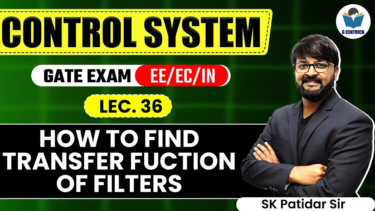 Lec 36 How to find Transfer fuction of Filters || Control System for ...
