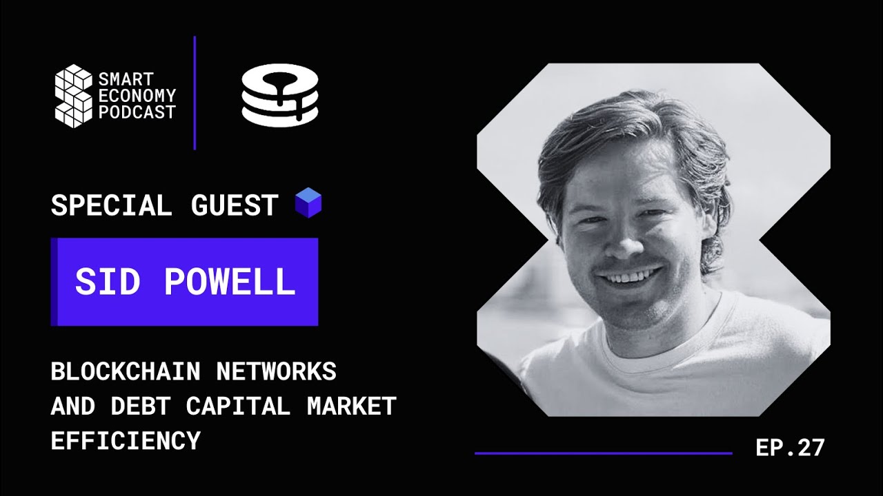 Sid Powell - Maple Finance | Blockchain Networks and Debt Capital Market Efficiency - YouTube