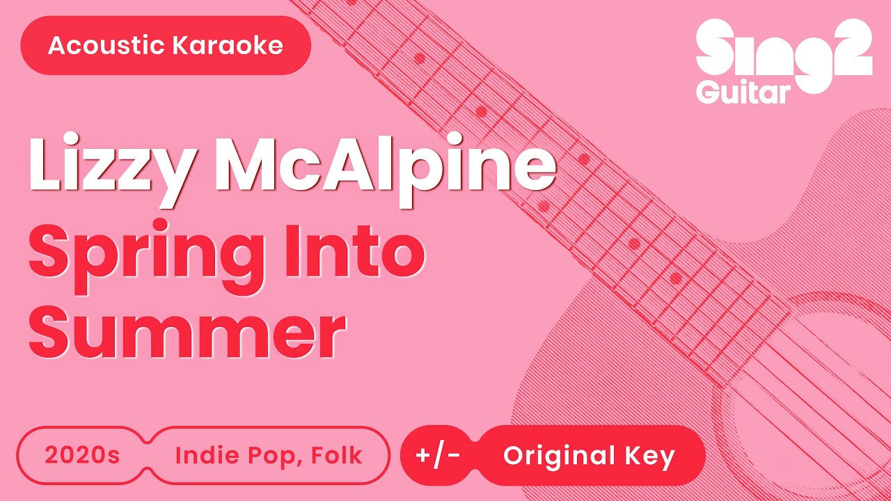 Lizzy McAlpine - Spring Into Summer (Acoustic Karaoke) - YouTube