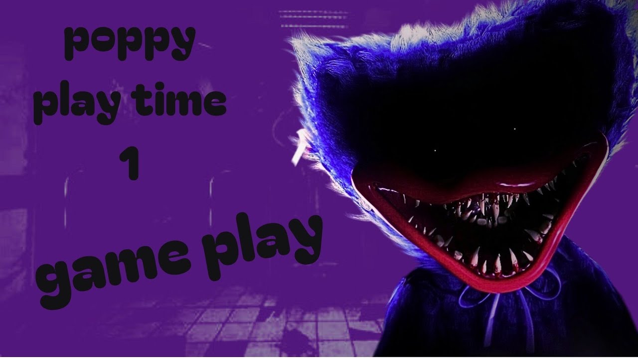 POPPY PLAY TIME CHAPTER 1 : GAME PLAY (First video of the channel ...