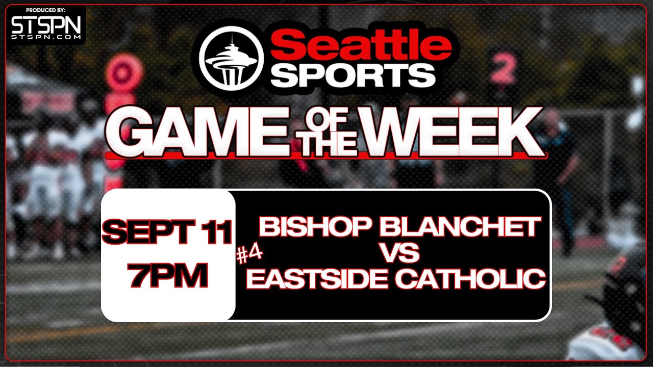 High School Football Game of the Week: Bishop Blanchet Bears at #4 ...