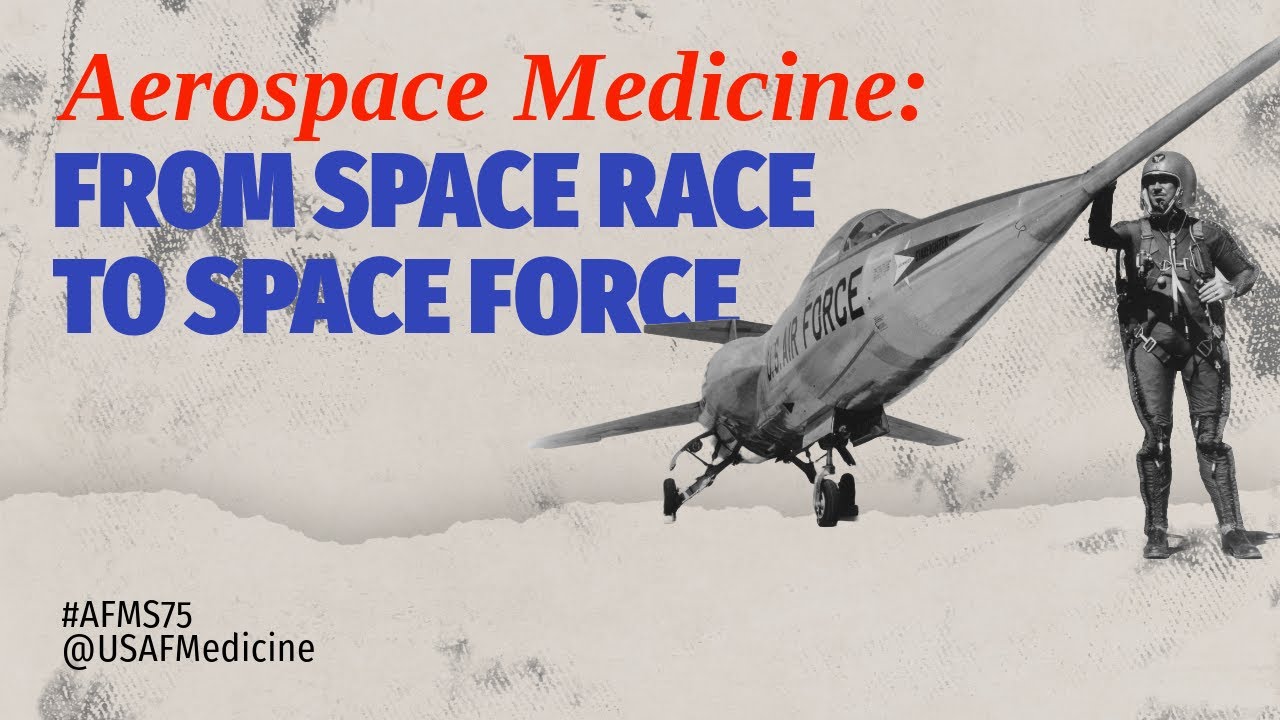 Aerospace Medicine: From Space Race to Space Force - YouTube