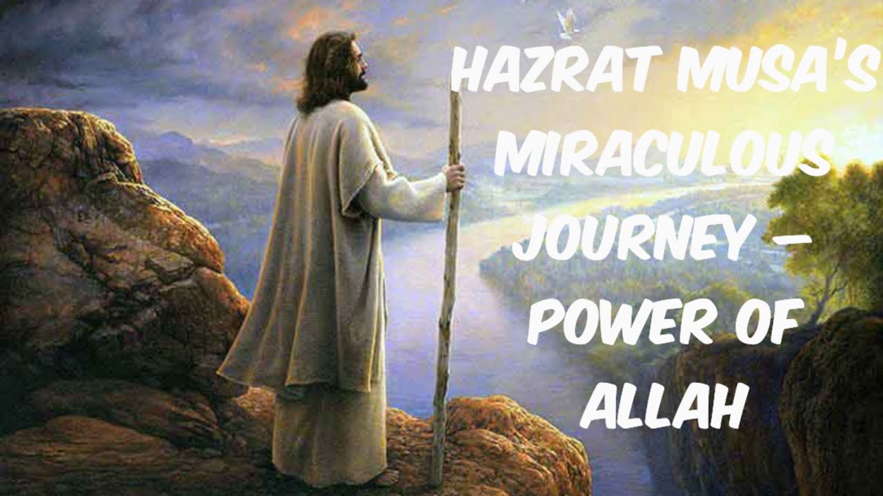 Hazrat Musa’s Powerful Story –, Patience & Miracles That Changed ...