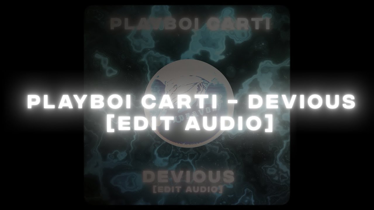 𝗣𝗹𝗮𝘆𝗯𝗼𝗶 𝗖𝗮𝗿𝘁𝗶 - 𝗗𝗲𝘃𝗶𝗼𝘂𝘀 (𝗘𝗱𝗶𝘁 𝗔𝘂𝗱𝗶𝗼) - YouTube
