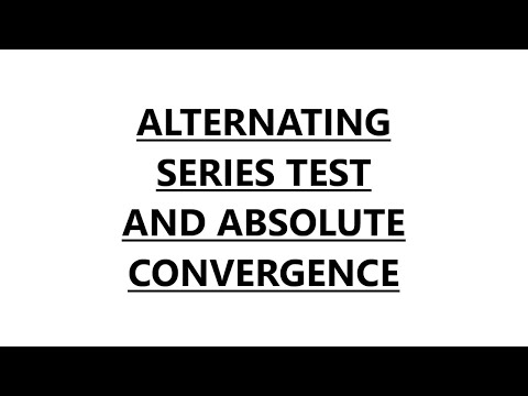 ALTERNATING SERIES TEST AND ABSOLUTE CONVERGENCE - YouTube