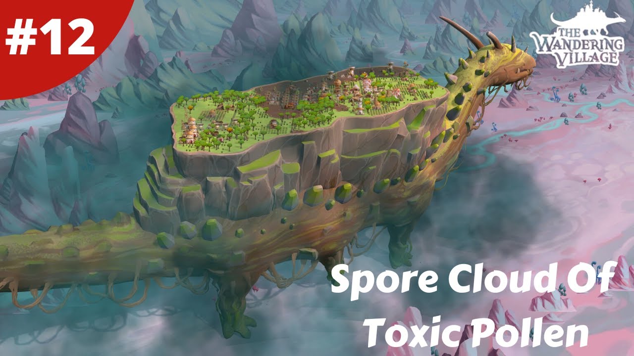 Spore Cloud Toxic Pollen - The Wandering Village - #12 - Gameplay - YouTube
