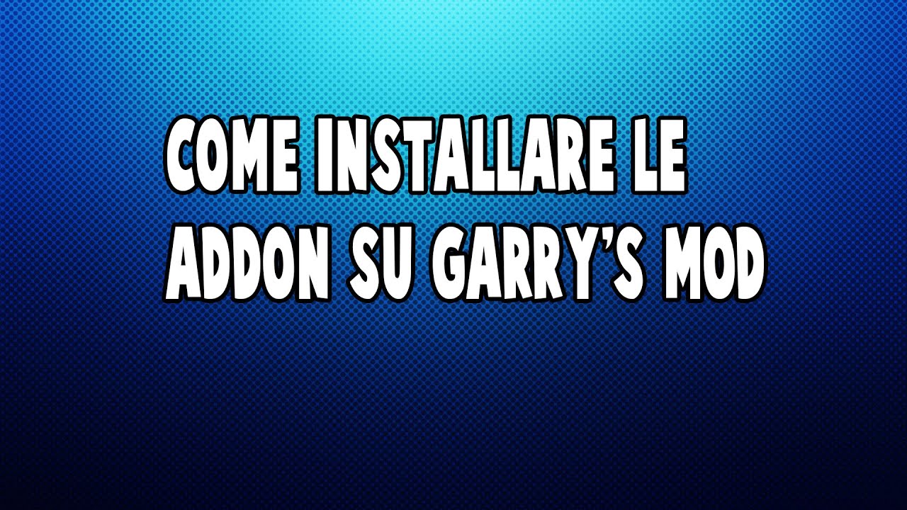 Tutorial: come installare le addon su Garry's Mod metodo 2020 - YouTube