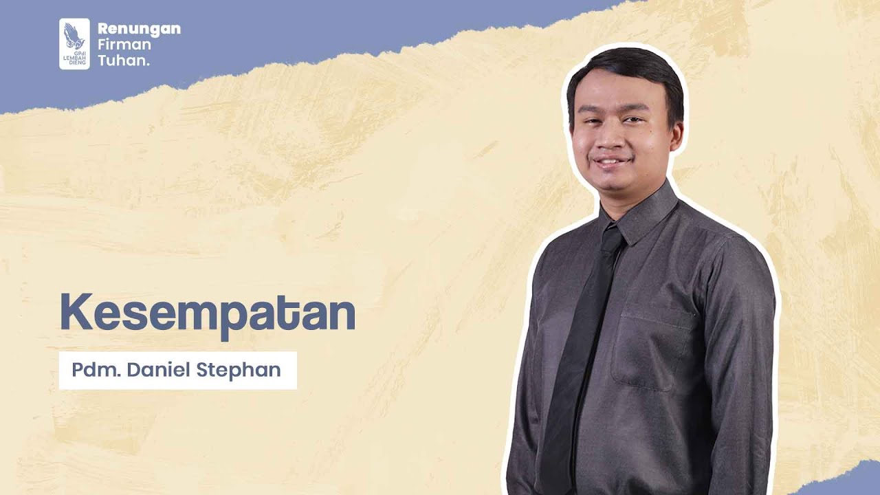 Kesempatan - Pdm. Daniel Stephan - YouTube