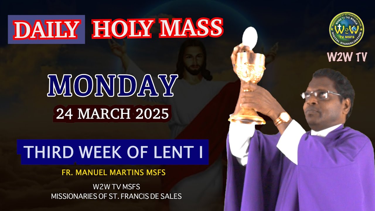 MONDAY HOLY MASS | 24 MARCH 2025 | THIRD WEEK OF LENT I by Fr Manuel ...