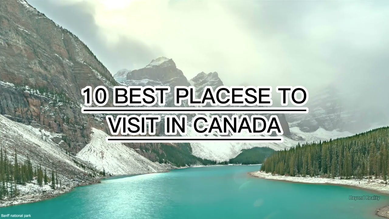 Top 10 Places to Visit in Canada - Travel Video - YouTube