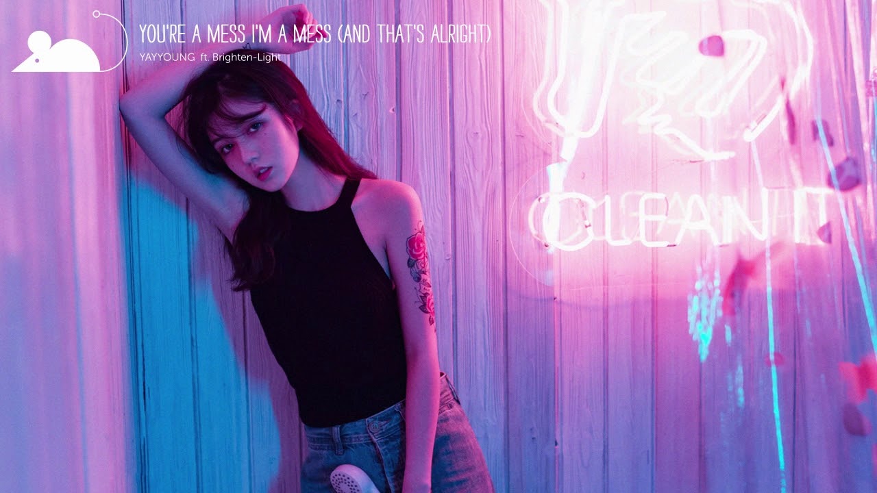 [Vietsub+Lyrics] YAYYOUNG - you're a mess i'm a mess (and that's ...