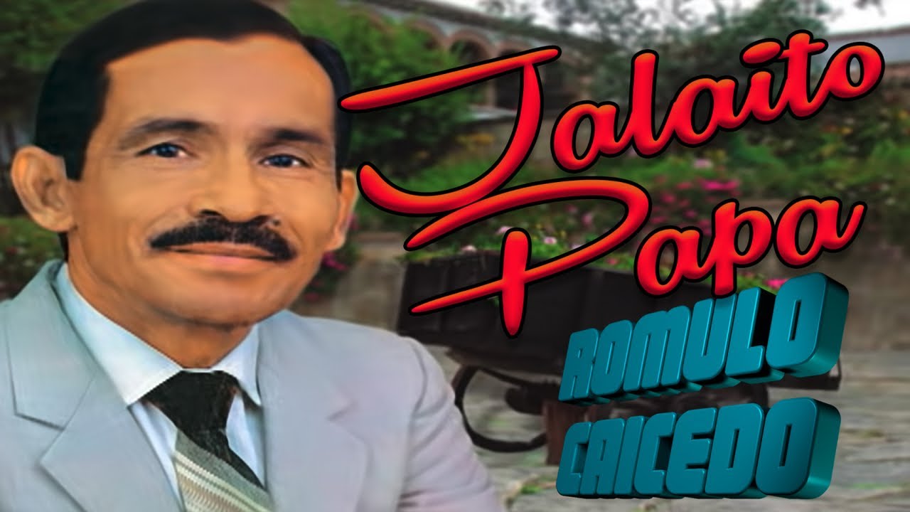 Romulo Caicedo - Jalaito Papa - YouTube