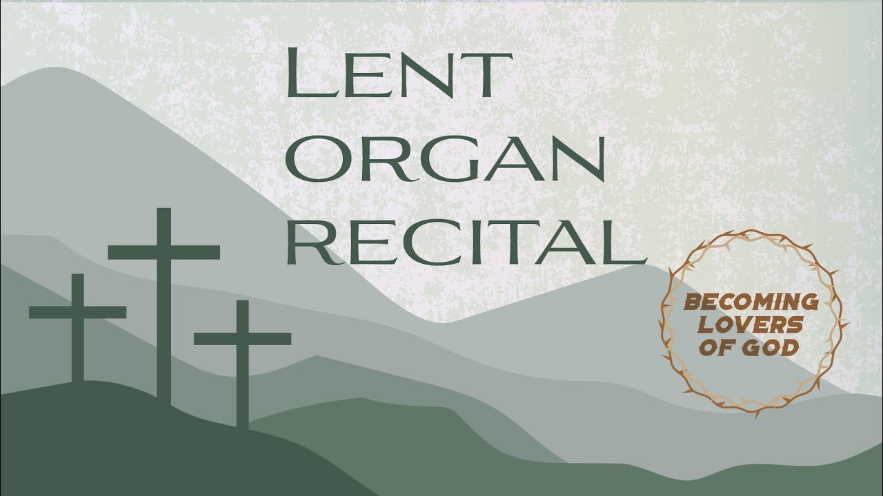 Lent Organ Recital - YouTube