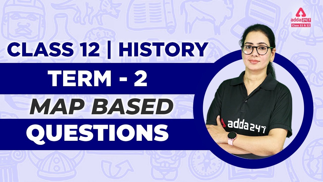Map Based Questions Class 12 History Term 2 | Class 12 History Map ...