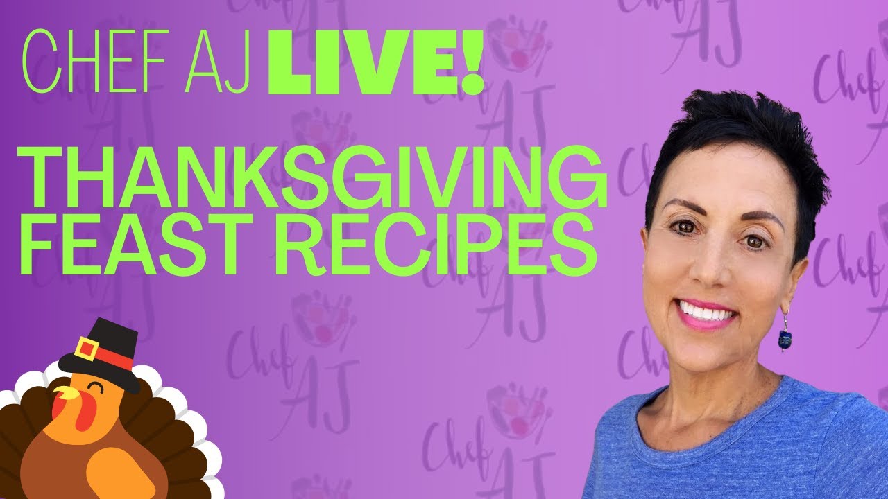 Chef AJ Live! | Thanksgiving Feast Recipes 2019 - YouTube