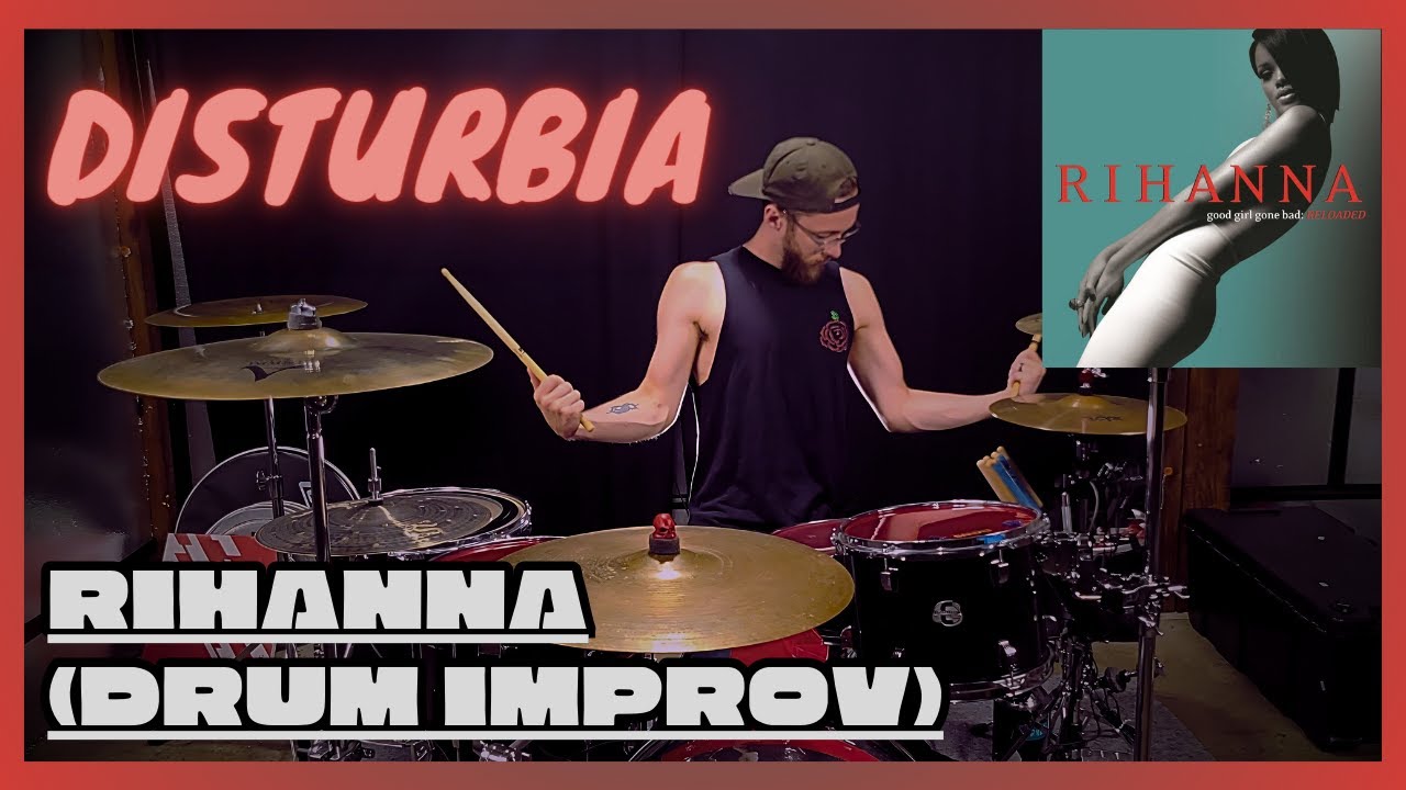 Disturbia - Rihanna (Drum Improvisation) - YouTube