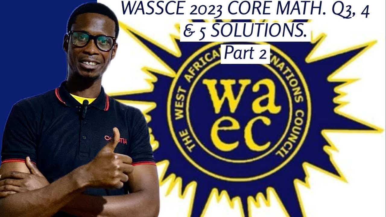Unveiling the Solution: Wassce 2023 Math Paper 2, Section A - YouTube