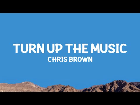 Chris Brown - Turn Up the Music (Lyrics)