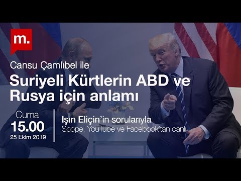 Suriyeli Kürtler’in ABD ve Rusya için anlamı - Cansu Çamlıbel ile söyleşi