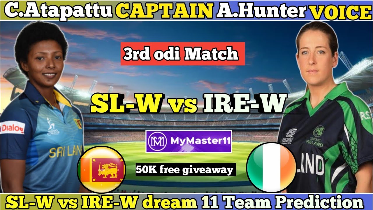SL-W vs IRE-W 3rd odi Dream 11 Team Prediction Today|| IRE-W vs SL-W ...