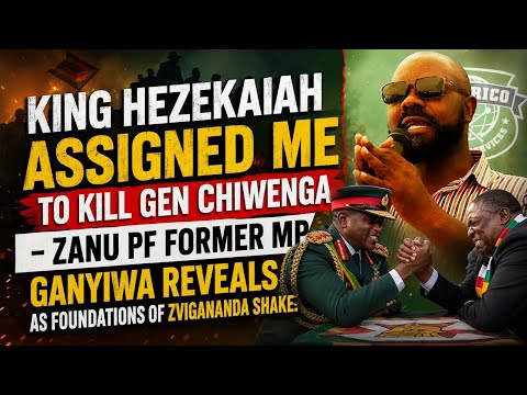 HEZEKIAH HIRED ME TO KILL GEN CHIWENGA -ZANUPF FORMER MP GANYIWA REVEALS AS  ZVIGANANDA CAMP SHAKES