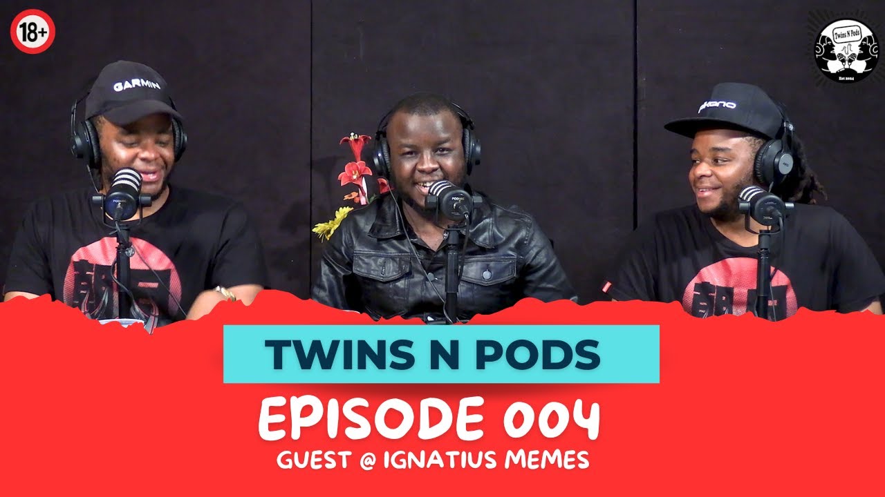 Twins N Pods EP 004 With IGNATIUS MEMES - YouTube