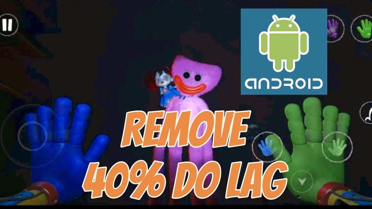 Como remover 40% do Lag de Poppy Playtime 3 Para Celular Android - YouTube