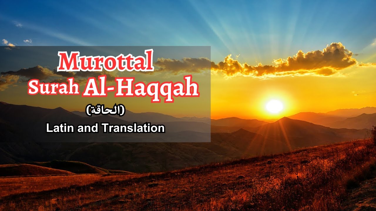 Surah Al-Haqqah الحاقة | Murottal Al-Quran | Latin and Translation ...