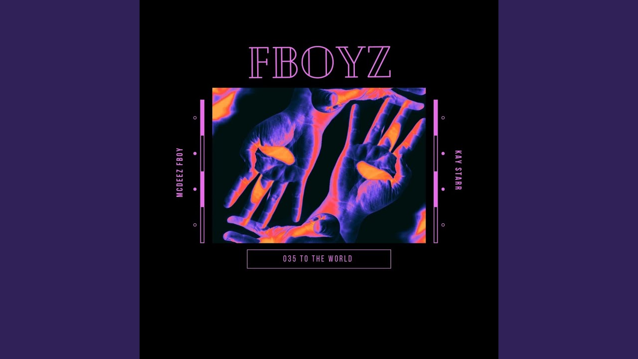 FBOYZ - Mcdeez Fboy & KayyStar777: Song Lyrics, Music Videos & Concerts