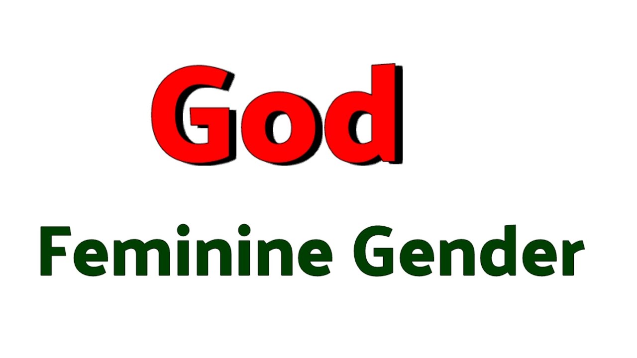 god ka feminine । god ka feminine gender । god ka feminine gender kya ...