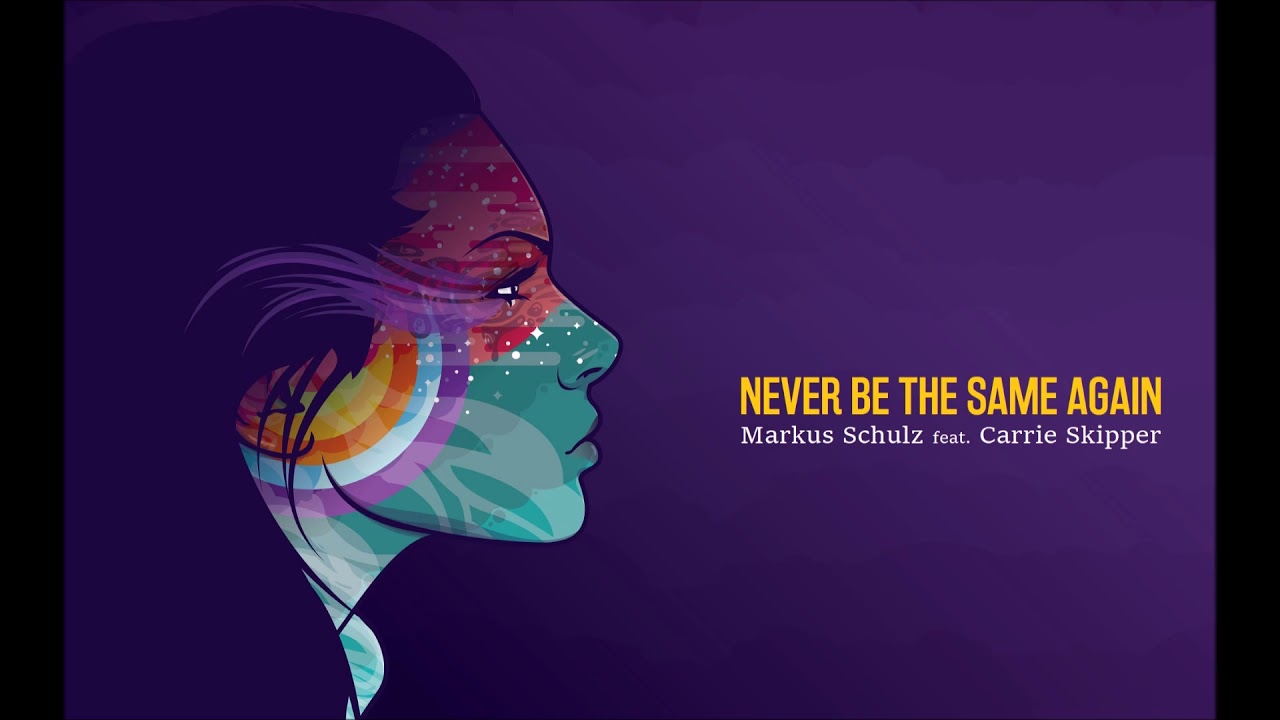 Markus Schulz feat. Carrie Skipper - Never Be The Same Again (Jose ...