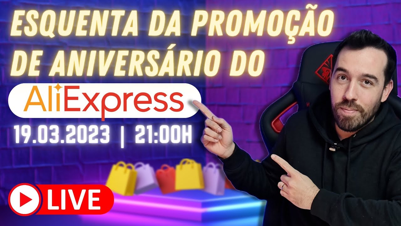 ESQUENTA DA PROMOÇÃO DE ANIVERSÁRIO DO ALIEXPRESS - YouTube