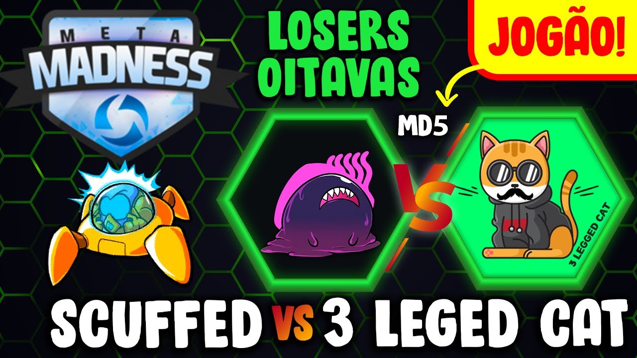[MetaMadness 7] Scuffed Team x 3 Legged Cat [PT-BR] Losers Oitavas ...