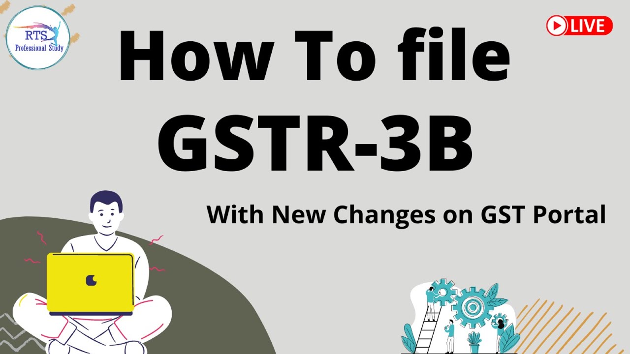 GSTR-3B filing with latest changes | GSTR-3B | How to file GSTR-3B ...