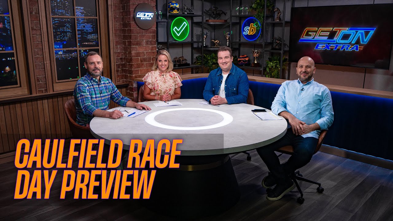 CAULFIELD RACE DAY PREVIEW | Get On Extra | Saturday Racing Tips - YouTube
