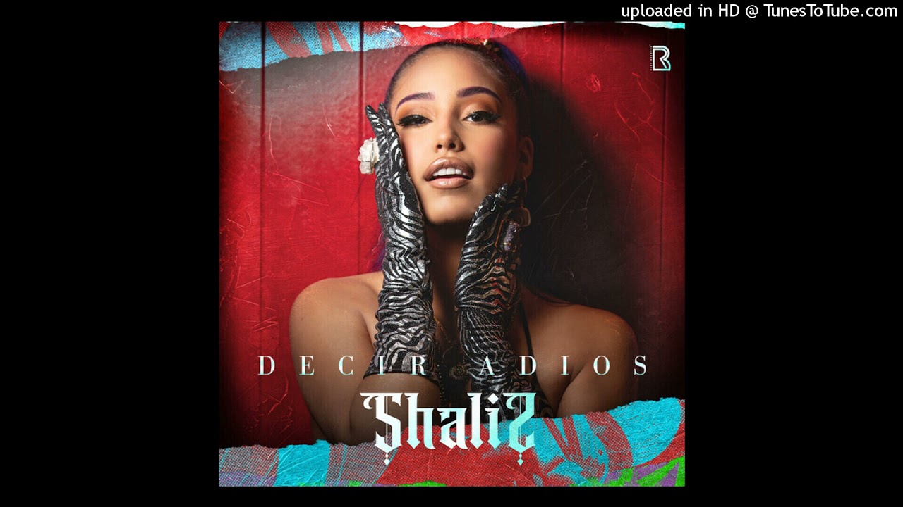 Shaliz - Decir Adios - YouTube
