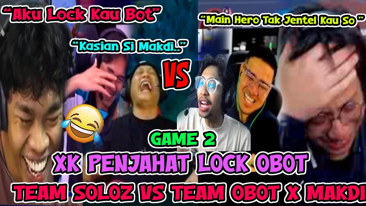 XK PENJAHAT LOCK OBOT 🤣😂 !! TEAM SOLOZ VS TEAM OBOT X MAKDI GAME 2 ...