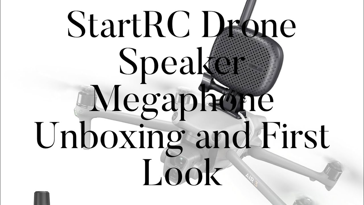 StartRC Drone Speaker Real-Time Megaphone: Unboxing and First Look ...