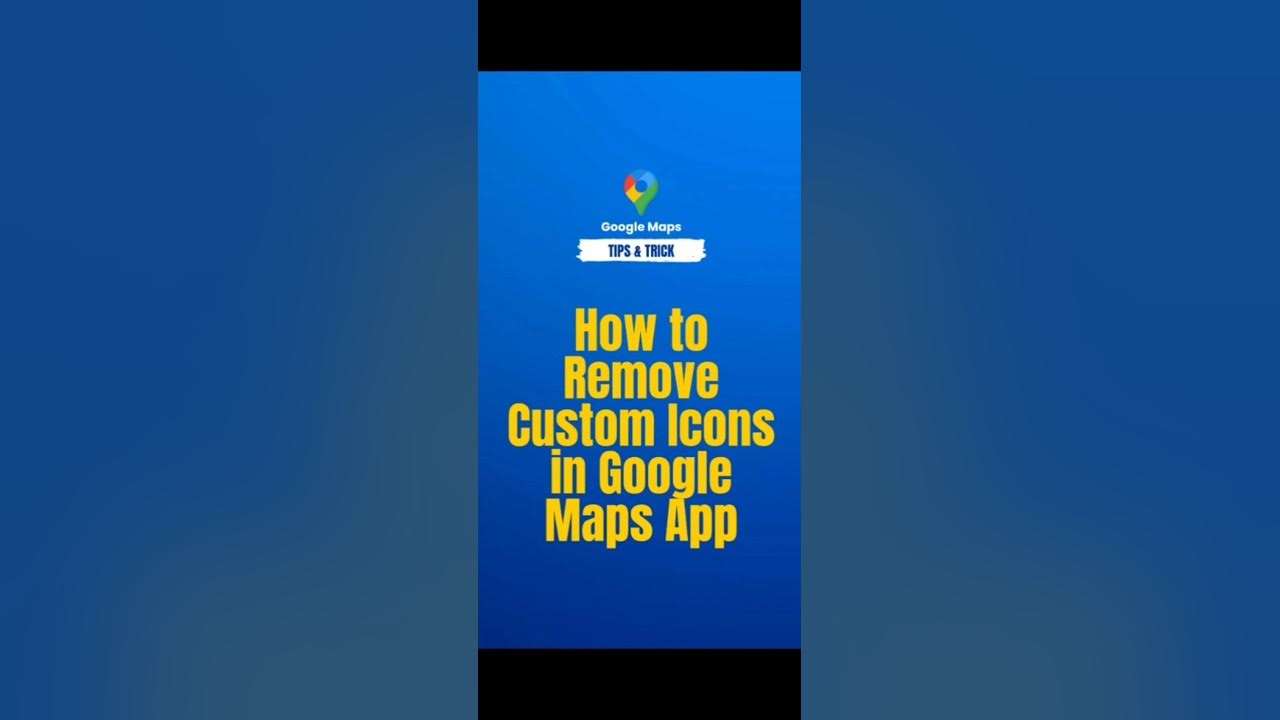 How to Remove Custom Map Icons in Google Maps | #googlemaps - YouTube