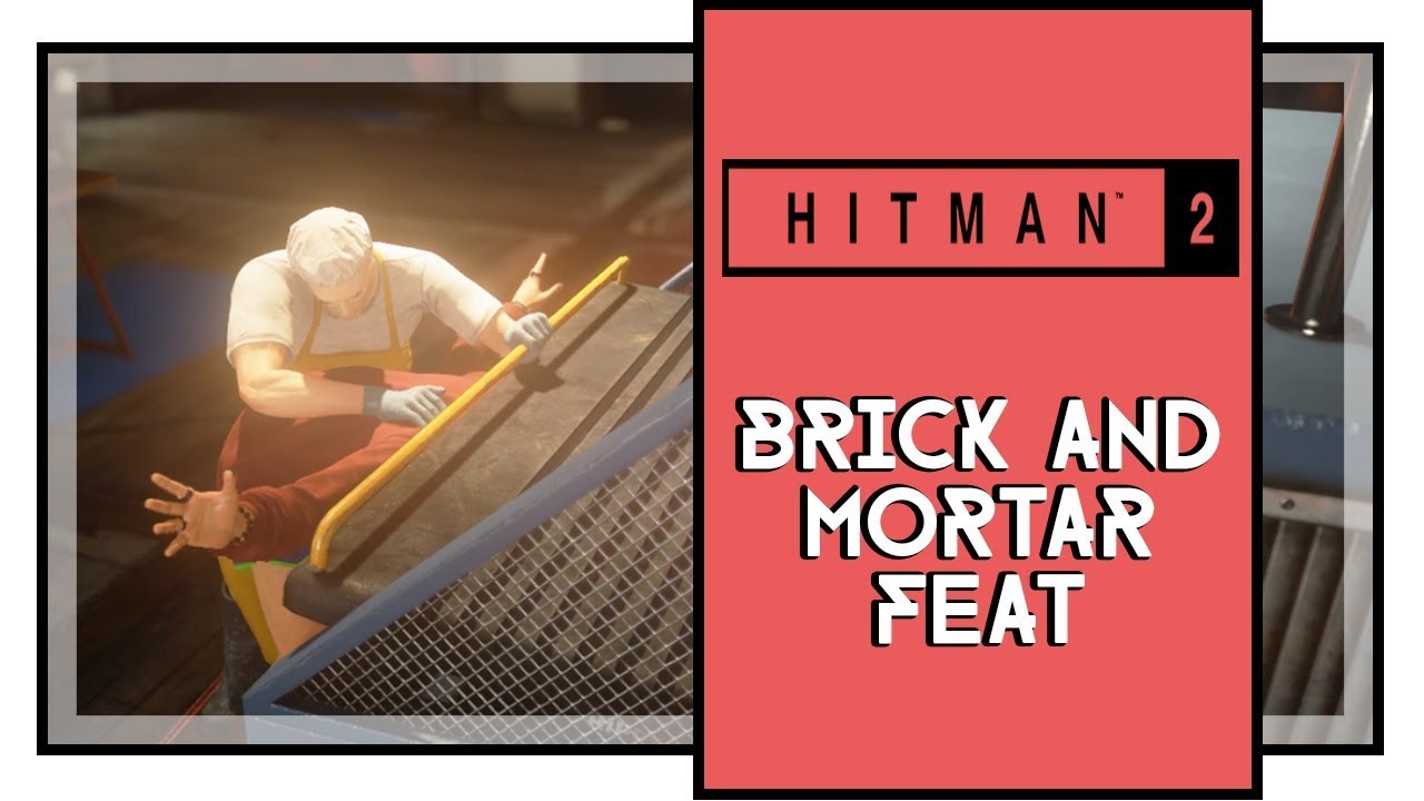 Hitman 2 Brick And Mortar Feat Guide - YouTube