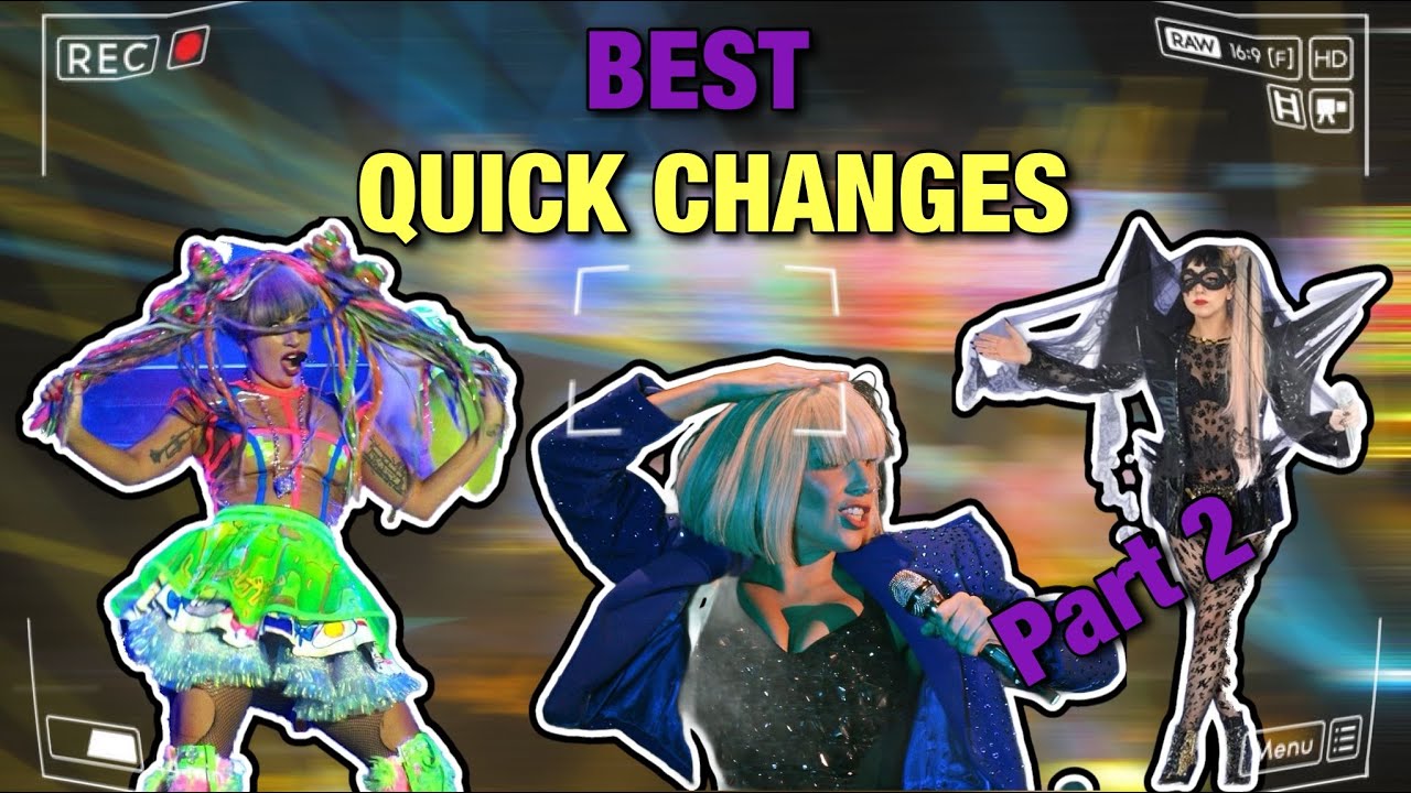LADY GAGA BEST QUICK CHANGES *PART 2* - YouTube