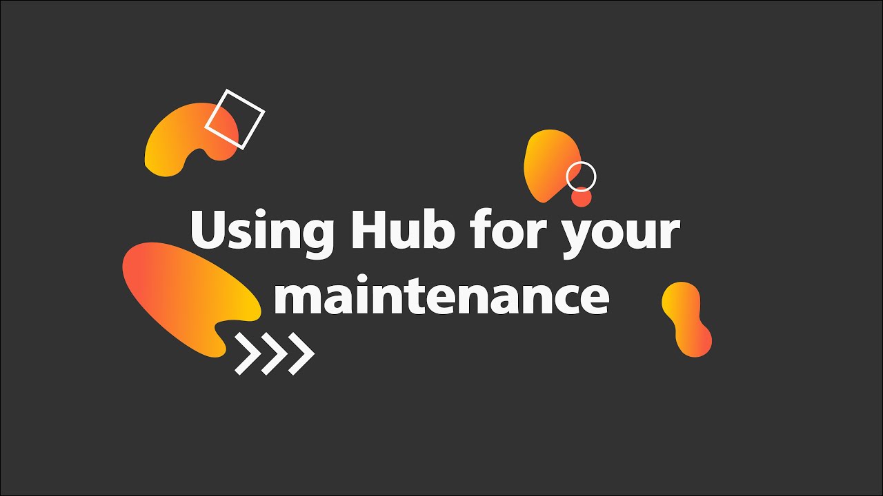 Using HUB for your maintenance - YouTube
